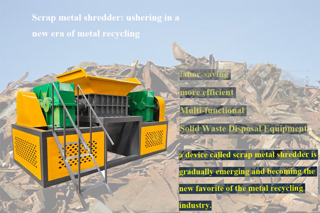Scrap metal shredder: ushering in a new era of metal recycling ...